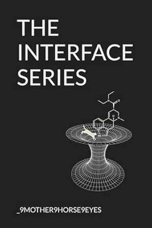 The Interface Series: 9MOTHER9HORSE9EYES9: 9798316686636: Amazon.com: Books