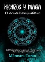 Hechizos y Magia. El Libro de la Bruja Mística: La Biblia de los ...