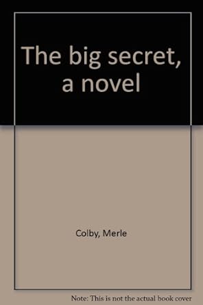 The big secret, a novel: Colby, Merle: Amazon.com: Books