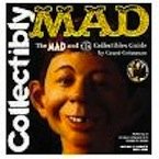 Collectibly Mad: The Mad and Ec Collectibles Guide: Geissman, Grant ...