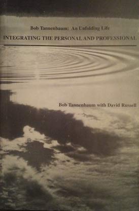 Bob Tannenbaum: An Unfolding Life (Integrating the Personal and ...