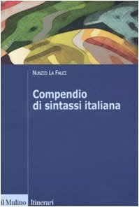 Compendio di sintassi italiana (Itinerari. Linguistica) by La Fauci ...