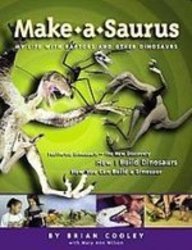 Make-a-saurus: My Life With Raptors and Other Dinosaurs: unknown author ...