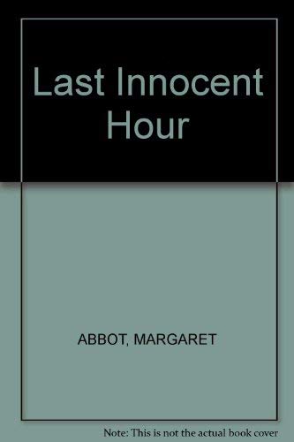 Last Innocent Hour: Margot Abbott: 9780752903545: Amazon.com: Books