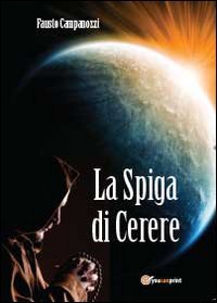 La spiga di Cerere : Campanozzi, Fausto: Amazon.es: Libros