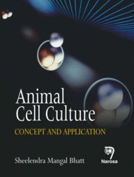 Animal Cell Culture: Concept And Application: S. M. Bhatt ...