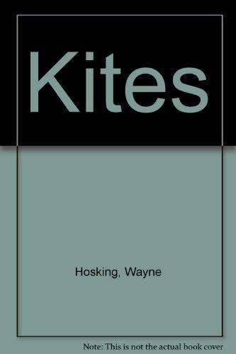 Kites: Hosking, Wayne: 9780792458265: Amazon.com: Books