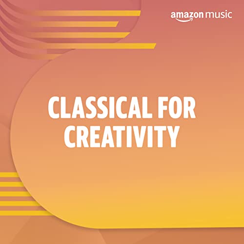 Play Classical for Creativity Playlist on Amazon Music Unlimited