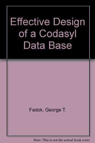 Effective Design of Codasyl Data Base: George T. Fadok: 9780029495308 ...