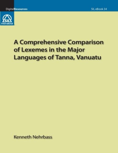 A Comprehensive Comparison of Lexemes in the Major Languages of Tanna ...