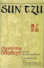 Organising Strategy: Sun Tzu Business Warcraft: Foo Check Teck, Peter ...