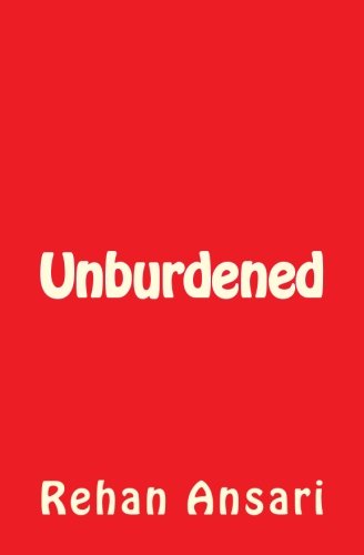 Unburdened: Ansari, Rehan: 9781937401900: Amazon.com: Books