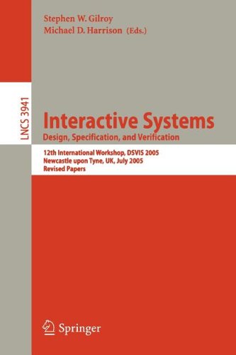 Interactive Systems. Design Specification, and Verification: Gilroy ...