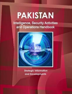Pakistan Intelligence, Security Activities & Operations Handbook ...