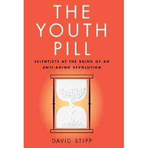 The Youth Pill: Scientists at the Brink of an Anti-Aging Revolution ...