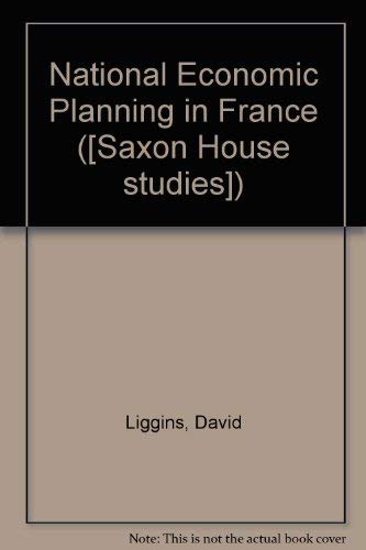National economic planning in France: Liggins, David: 9780347010283 ...