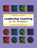 Leadership Coaching for the Workplace: Timothy Bentley, Esther Kohn ...