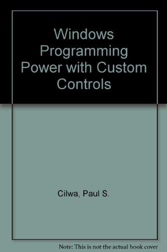 Windows Programming Power with Custom Controls: Create Better Windows ...