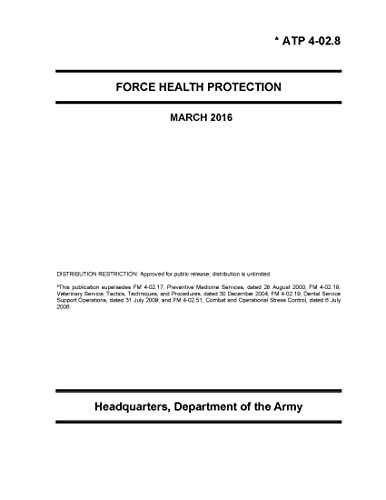 ATP 4-02.8 FORCE HEALTH PROTECTION eBook : Boudreaux, Luc, Army ...