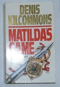 Matilda's Game: Kilcommons, Denis: 9780552138697: Amazon.com: Books