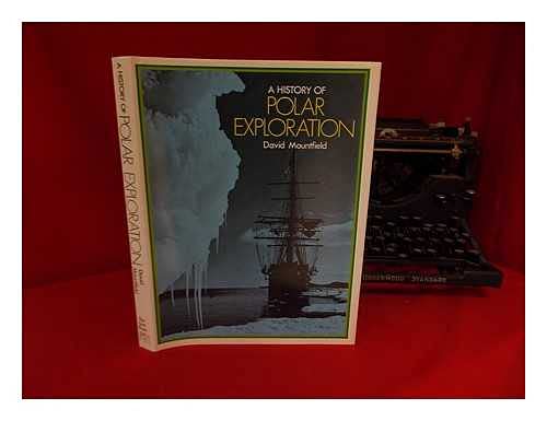 A History of Polar Exploration: Mountfield, David: 9780803737389 ...