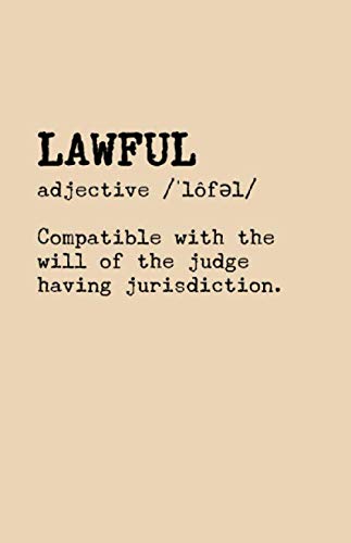 LAWFUL (adjective) /ˈlôfəl/ A Cynic's Definition: A Blank Lined Journal ...
