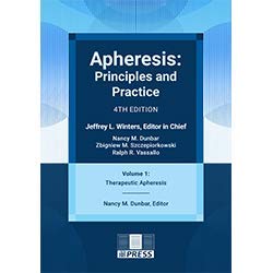 APHERESIS PRINCIPLES AND PRACTICE 4TH EDITION, VOLUME 1: THERAPEUTIC ...
