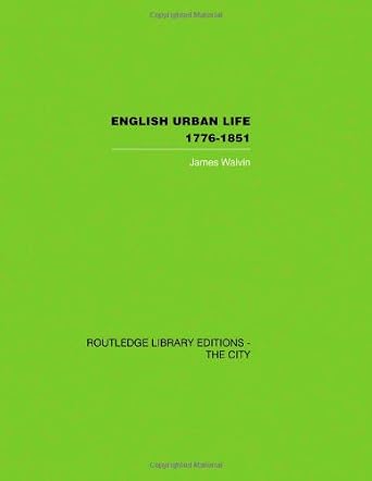 Amazon.com: English Urban Life: 1776-1851: 9780415417570: Walvin, James ...