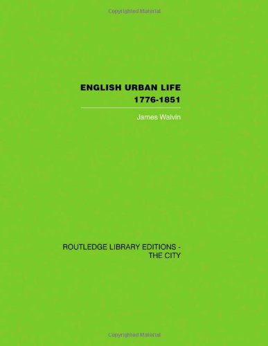 Amazon.com: English Urban Life: 1776-1851: 9780415417570: Walvin, James ...