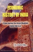 Economic History of India ; Trade During the Great Mughals, 1526-1700 ...