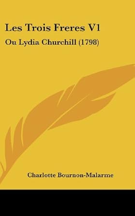 Buy Les Trois Freres V1: Ou Lydia Churchill (1798) Book Online at Low ...