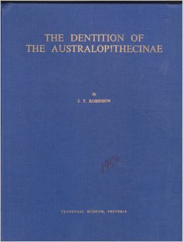 The dentition of the Australopithecinae (Transvaal Museum. Memoir ...
