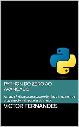 Python do Zero ao Avançado: Aprenda Python passo a passo e domine a ...
