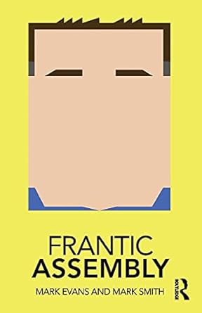 Frantic Assembly (Routledge Performance Practitioners) : Evans, Mark ...