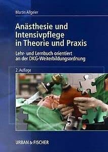 Anästhesie und Intensivpflege in Theorie und Praxis : Allgeier, Martin ...