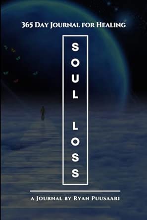 365-Day Journal for Healing Soul Loss: Daily Questions to Integrate ...