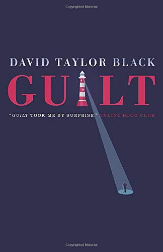 Guilt: A Novel: Black, David Taylor: 9781973190127: Amazon.com: Books