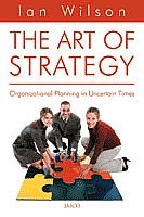 The Art of Strategy: Amazon.co.uk: Wilson, Ian: 9788179929261: Books