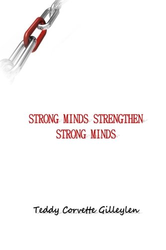 Strong Minds Strengthen Strong Minds: Gilleylen, Teddy Corvette ...