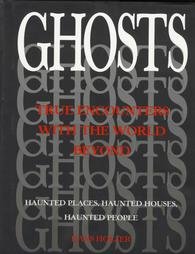 Ghosts : True Encounters with the World Beyond: Haunted Places, Haunted Houses, : Amazon.com.mx ...