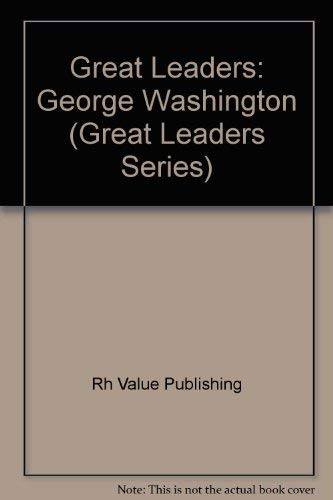 Great Leaders: George Washington (Great Leaders Series): Rh Value ...