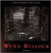 Wynn Bullock (Aperture Masters of Photography): David Fuess, Wynn ...