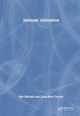 Intimate Animation : Mitchell, Ben, Cowley, Laura-Beth: Amazon.co.uk: Books