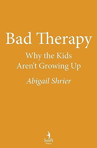 Amazon.co.jp: Bad Therapy: Why the Kids Aren't Growing Up (English ...