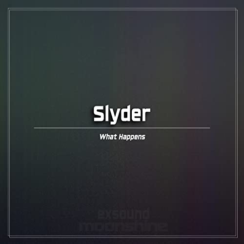 Play What Happens by Slyder on Amazon Music