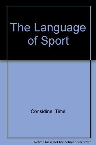 The Language of Sport: Considine, Tim: 9780345303981: Amazon.com: Books