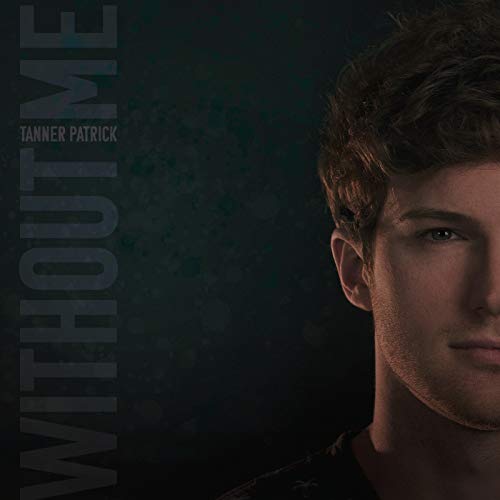 Play Without Me by Tanner Patrick on Amazon Music