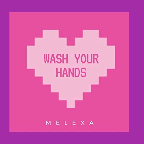Wash Your Hands by Melexa on Amazon Music - Amazon.com