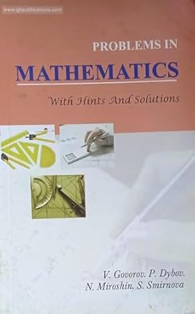 Amazon.in: Buy PROBLEMS IN MATHEMATICS With Hints And Solutions By V Govorov SECOND HAND BOOK ...