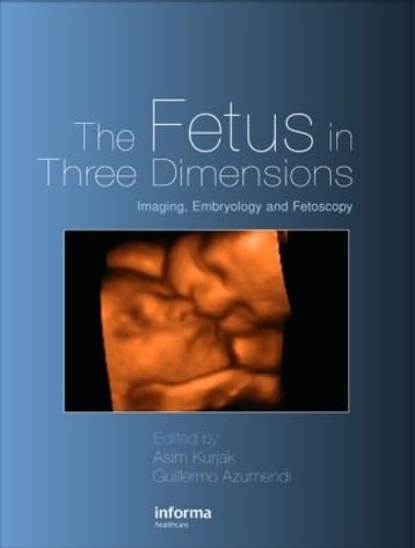 The Fetus in Three Dimensions: Imaging, Embryology and Fetoscopy ...